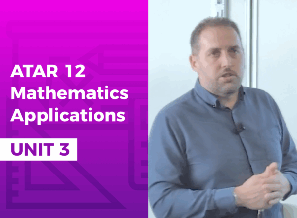Yr 12 ATAR - Mathematics Applications - Unit 3 - ATAR Support