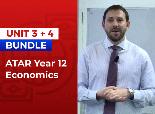 Year 12 ATAR - Economics - Unit 3 + 4 - ATAR Support