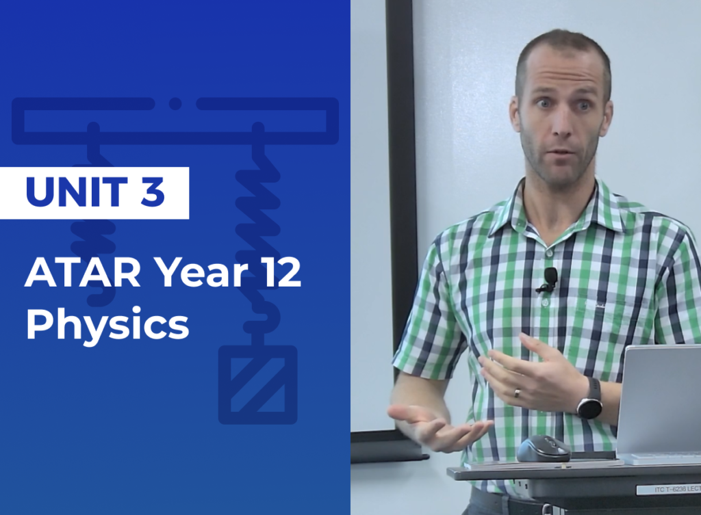 Year 12 ATAR - Physics Unit 3 - ATAR Support